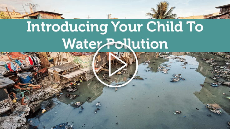 Introducing Your Child To Water Pollution | Parentune.com
