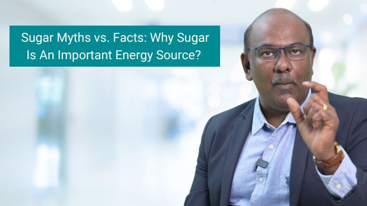 Sugar Myths Vs. Facts: Why Sugar Is An Important Energy Source?